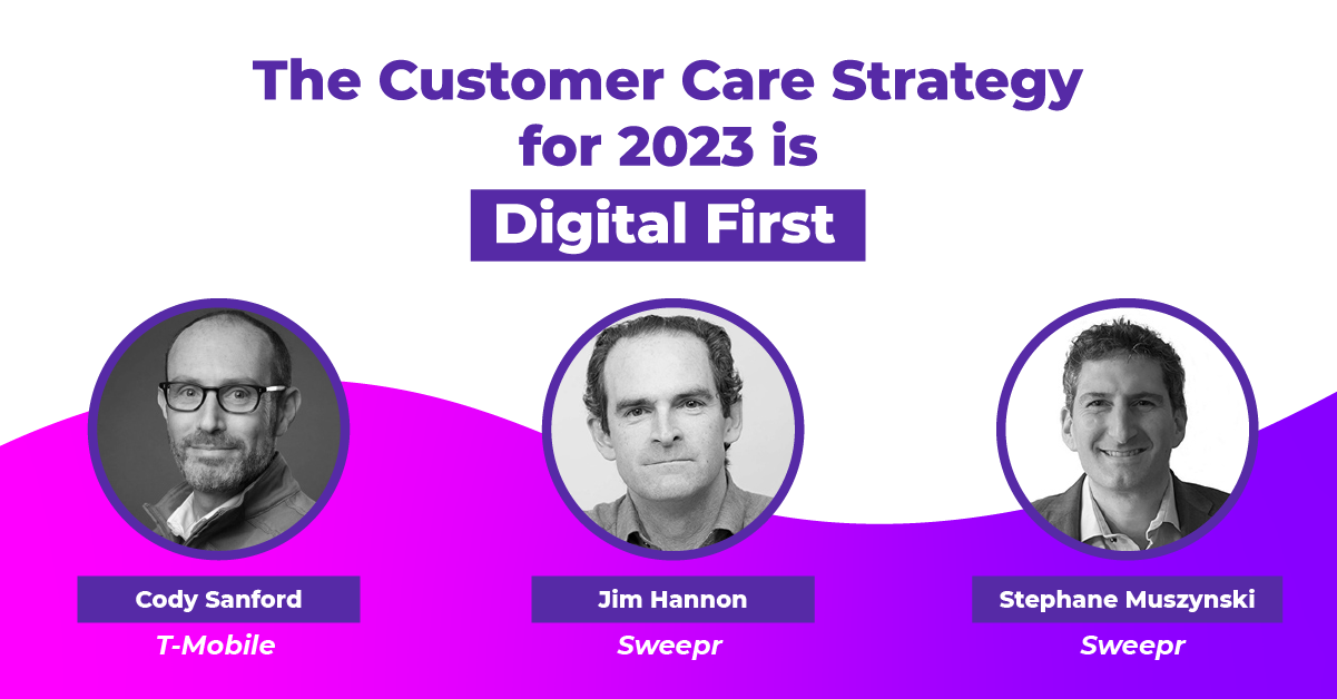 the-customer-care-strategy-for-2023-is-digital-first-access - Sweepr